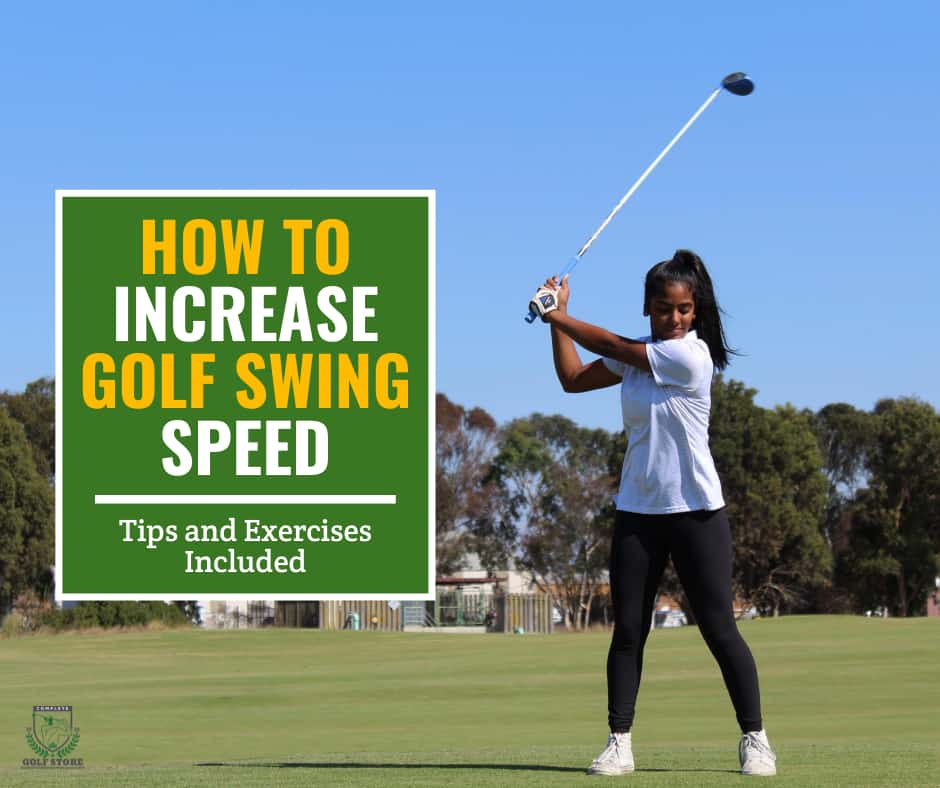 How to Increase Golf Swing Speed? | Complete Golf Store