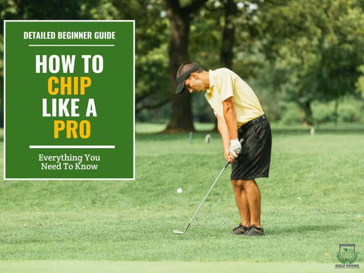 How To Chip: Everything You Need To Know | Complete Golf Store