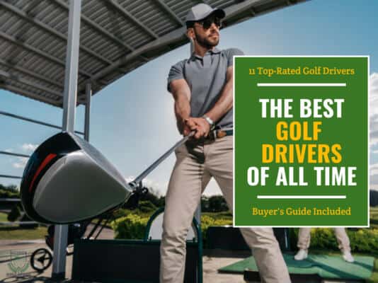 The 11 Best Golf Drivers of All Time | Expert Reviews (2025)