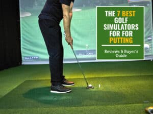 9 Best Golf Simulators for Putting | Reviews & Buyer Guide