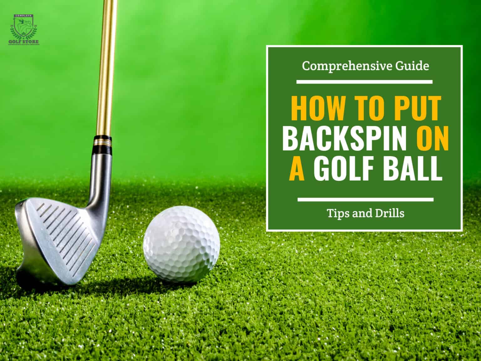 How To Put Backspin On A Golf Ball: A Comprehensive Guide