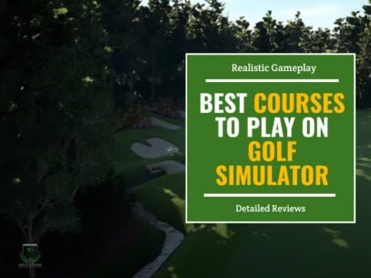 10 Best Courses To Play Indoors on Golf Simulator