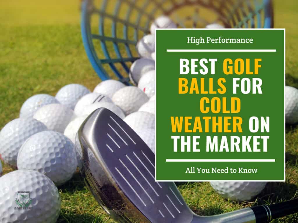 9 Best Golf Balls For Cold Weather - Reviews & Guide