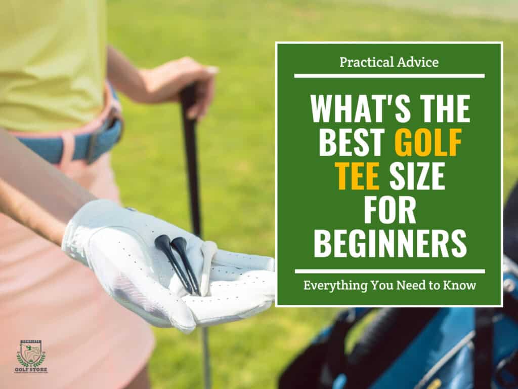 What's the Best Golf Tee Size for Beginners - Ultimate Guide