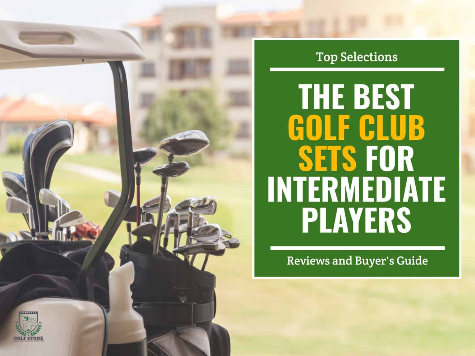 The 8 Best Golf Club Sets for Intermediate Players | [2025]
