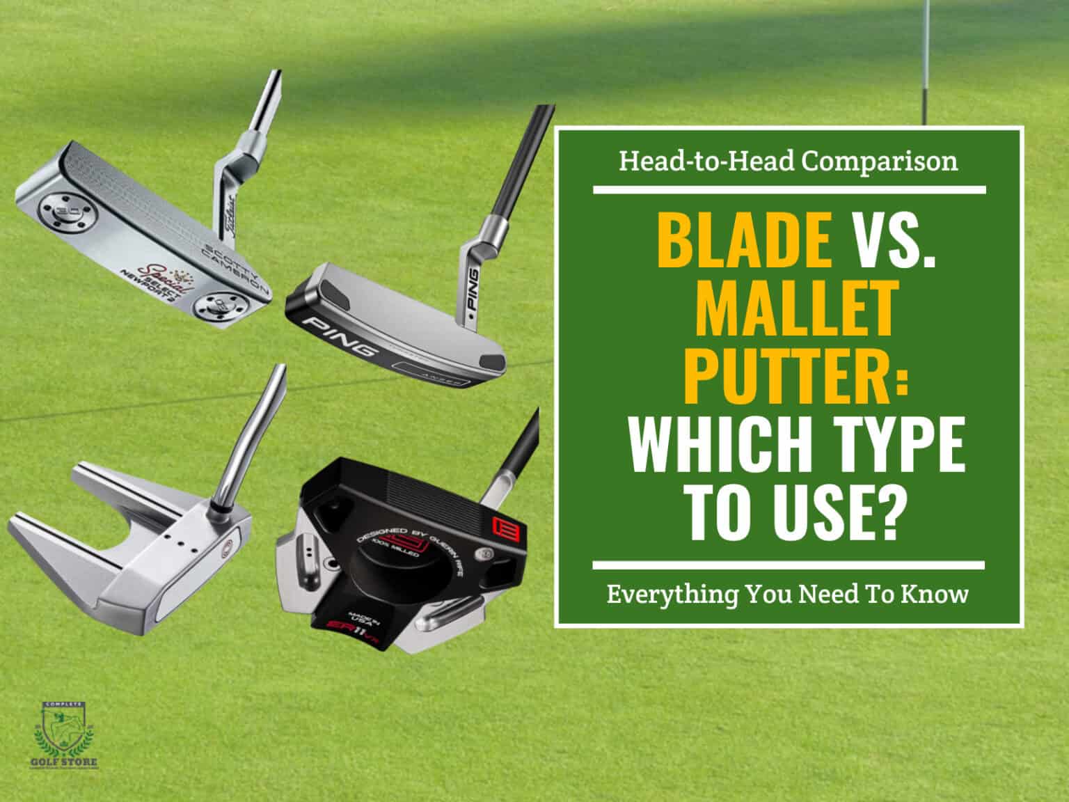 Blade vs. Mallet Putter: Which Putter Type Should You Use?